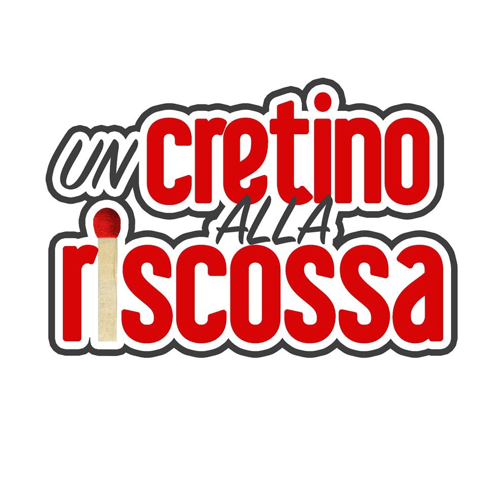 UN CRETINO ALLA RISCOSSA | Kulturni center Lojze Bratuž